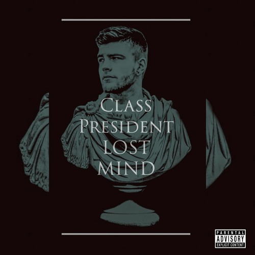 Stream Class President | Listen to LOST MIND playlist online for free ...