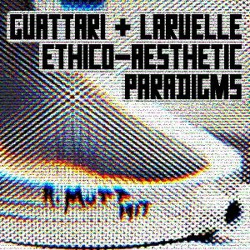 Stream episode Stephen Zepke - Guattari & Laruelle: Ethico-Aesthetic ...