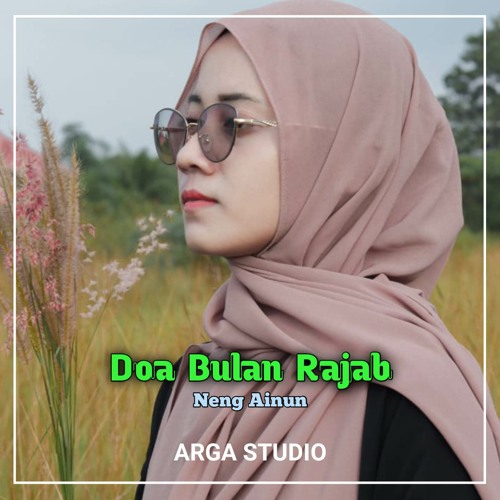 Stream DOA BULAN RAJAB by Neng Ainun | Listen online for free on SoundCloud