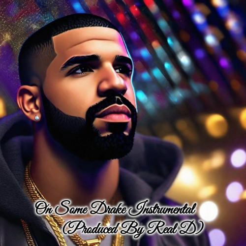 Stream On Some Drake Instrumental by Real D | Listen online for free on ...