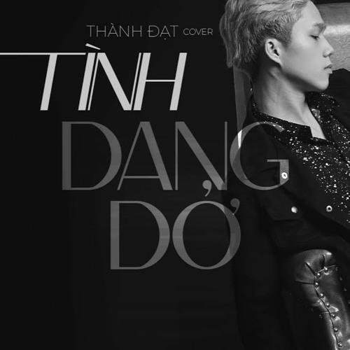 Stream Tình Dang Dở | Thành Đạt Cover | Official HD by Lee.Dang ...