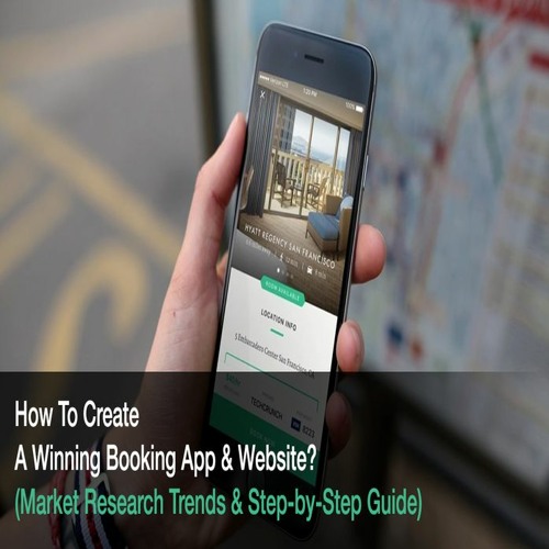 Stream How To Create A Winning Booking App & Website? (Market Research Trends & Step-by-Step ...