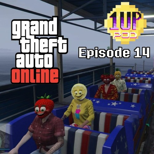 Stream episode Episode 14 - GRAND THEFT AUTO ONLINE in which we meet ...