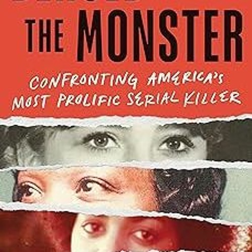Stream # Behold the Monster: Confronting America's Most Prolific Serial ...