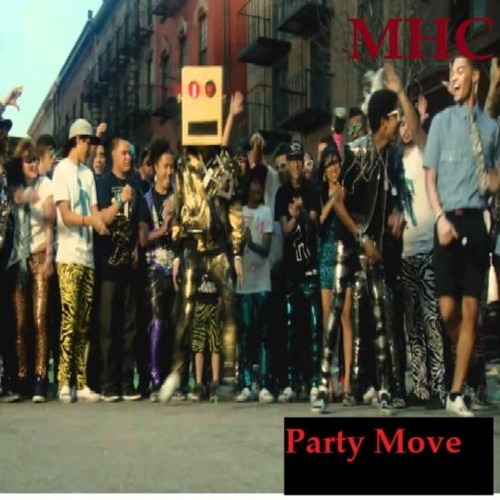 Stream Party Move by MHC | Listen online for free on SoundCloud