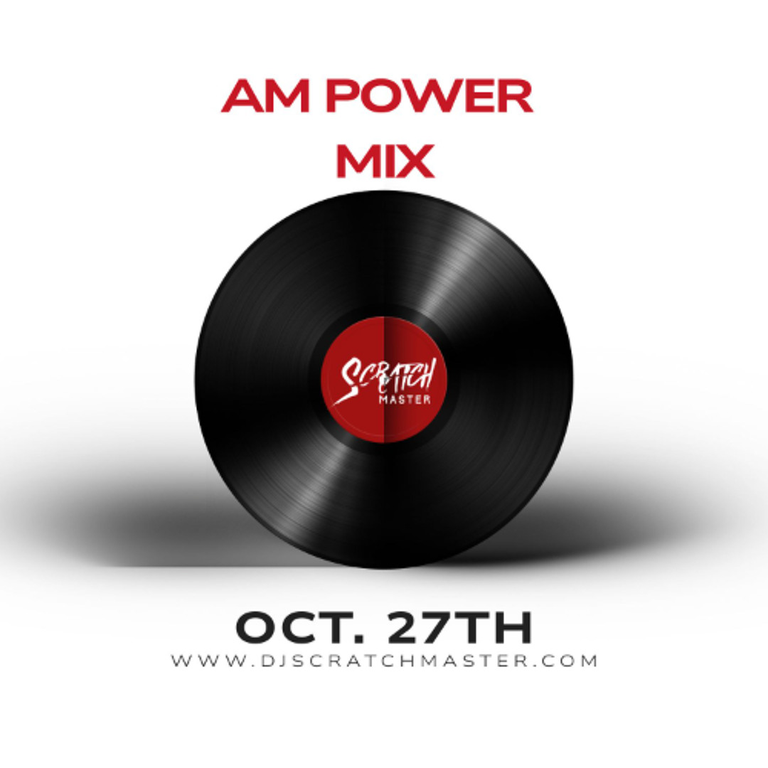 Stream AM Power Mix Oct. 27th by Scratch Master | Listen online for ...