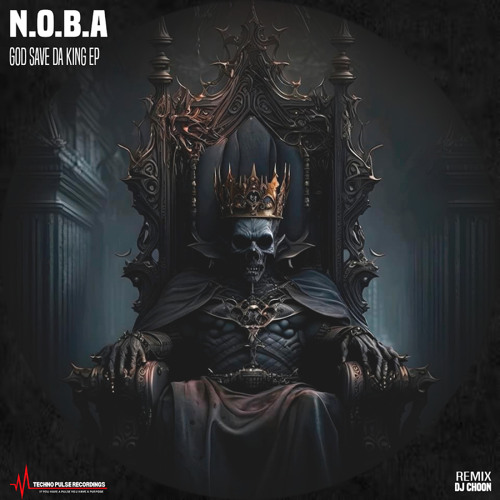 Stream GOD SAVE DA KING (DJ CHOON REMIX) by N.O.B.A. | Listen online ...