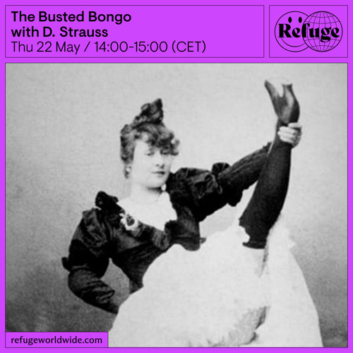 Stream The Busted Bongo - D. Strauss - 22 May 2025 by Refuge Worldwide | Listen online for free ...