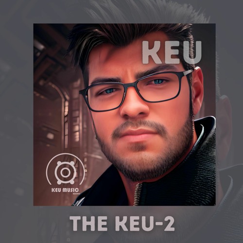 Stream THE KEU - 2 by KEU | Listen online for free on SoundCloud