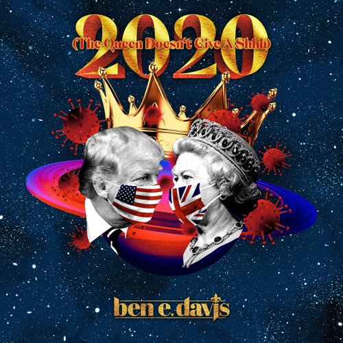 Stream 2020 (The Queen Doesn’t Give A Shhh) by Ben E. Davis | Listen ...