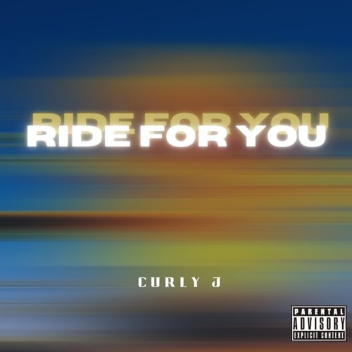 Stream RIDE FOR YOU by Curly J | Listen online for free on SoundCloud