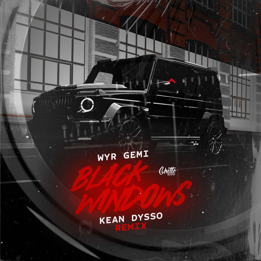 Stream WYR GEMI - BLACK WINDOWS (KEAN DYSSO Remix) by Ghetto Records ...