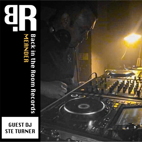 Stream Ste Turner - MEANDER by Back in the Room Records | Listen online ... Stream Ste Turner - MEANDER by Back in the Room Records | Listen online ...