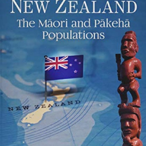 Stream PDF/READ/DOWNLOAD The New New Zealand: The Maori and Pakeha ...
