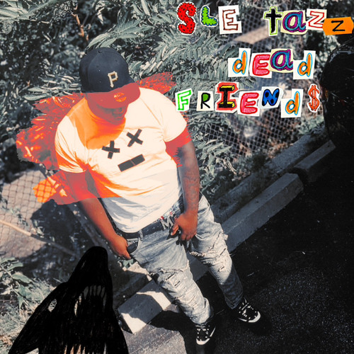 Stream SLE TAZZ - DEAD FRIENDS by SLE DELLY | Listen online for free on ...