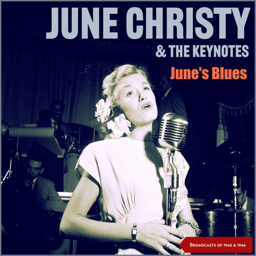 Stream June's Blues | Listen to June Christy, The Kentones (Broadcasts ...