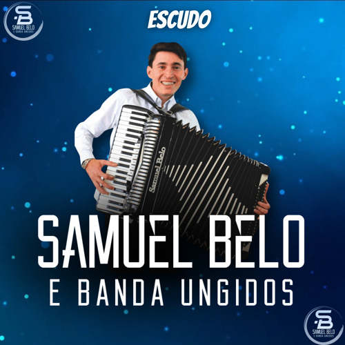 Stream Samuel Belo e banda Ungidos | Listen to Escudo (Cover) playlist ...