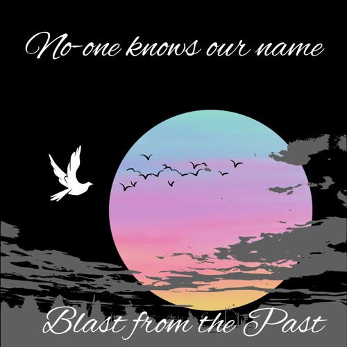 Stream Blast from the Past | Listen to No-one knows our name playlist ... Stream Blast from the Past | Listen to No-one knows our name playlist ...