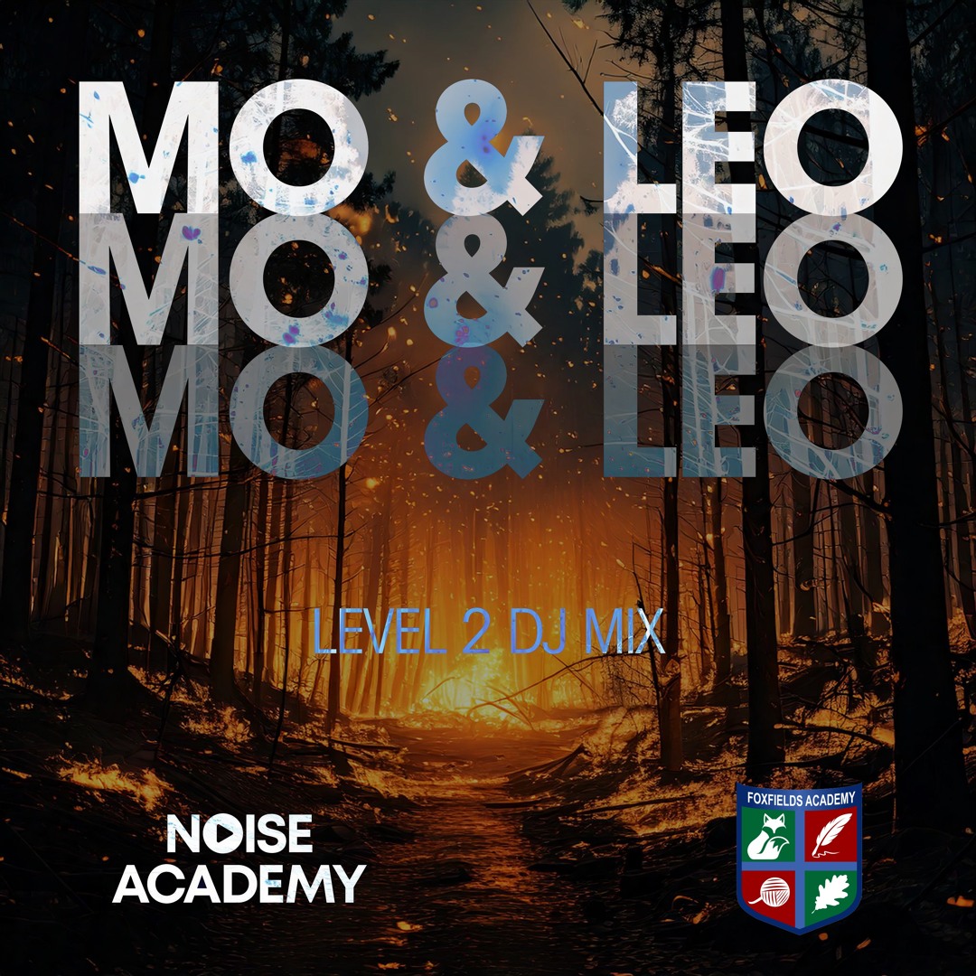 Stream Foxfields Academy - Leo & Mo [DJ Mix - Level 2] by Noise Academy ...
