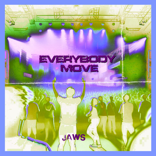 Stream Everybody Move [Free Download] by JAWS | Listen online for free ...