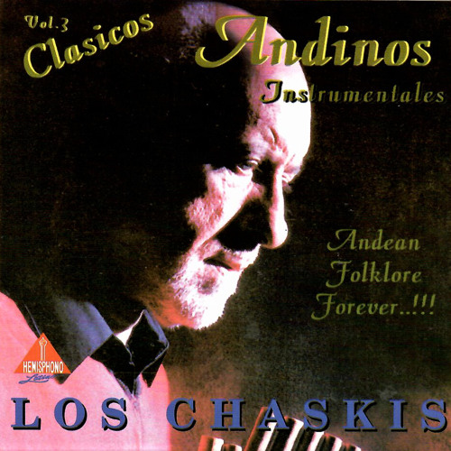 Stream Los Chaskis | Listen to Clasicos Andinos Intrumentales, Vol. 3 ...
