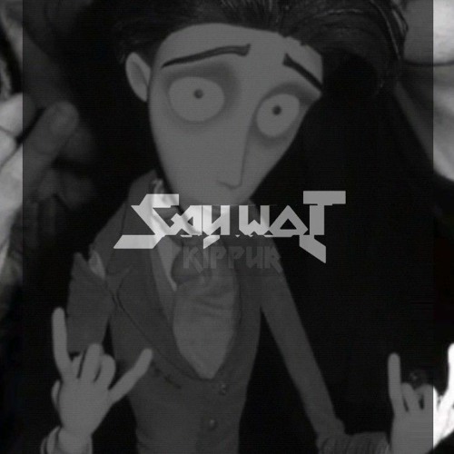 Stream SAY WOT by Kippur | Listen online for free on SoundCloud