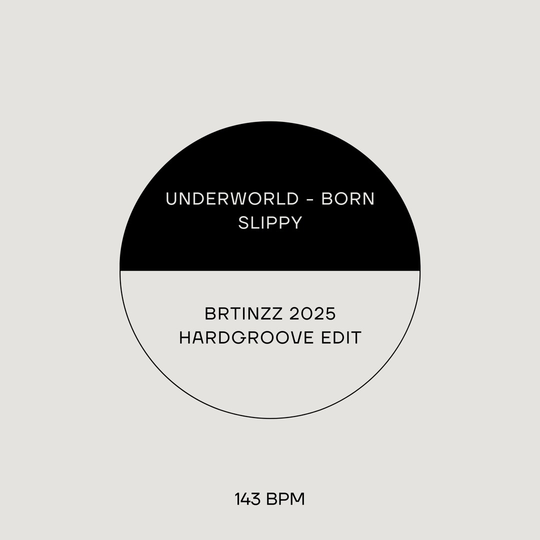 Stream Underworld - Born Slippy (Brtinzz 2025 Hardgroove Edit) by ...