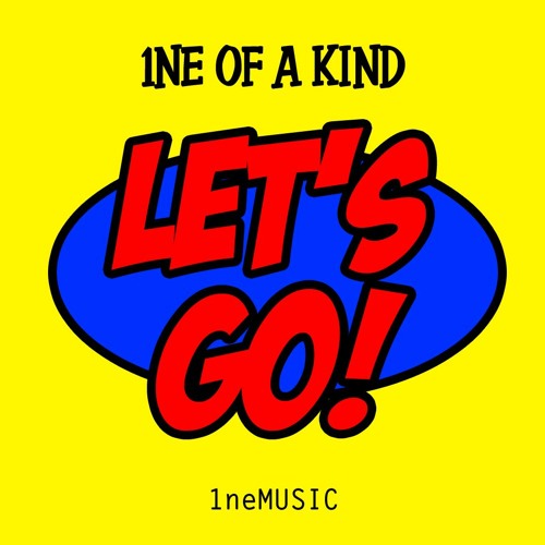 Stream 1ne Of A Kind - Let's Go (Radio Edit) by 1ne Music | Listen ...
