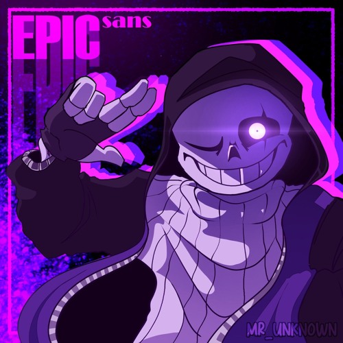 Stream Epic! Sans - [ Absolute Cinema. ] by Autumn ( exams currently ...