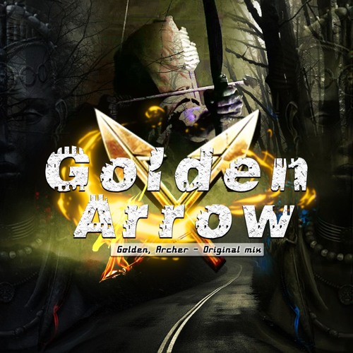 Stream Golden Arrow - Archer & Golden (Original Mix) by Archer | Listen ...