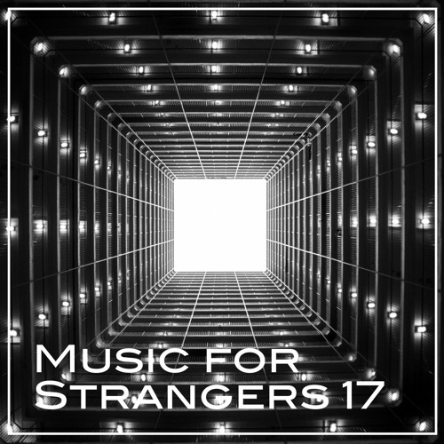 Stream Music for Strangers 17 by Paul Cowling | Listen online for free ...