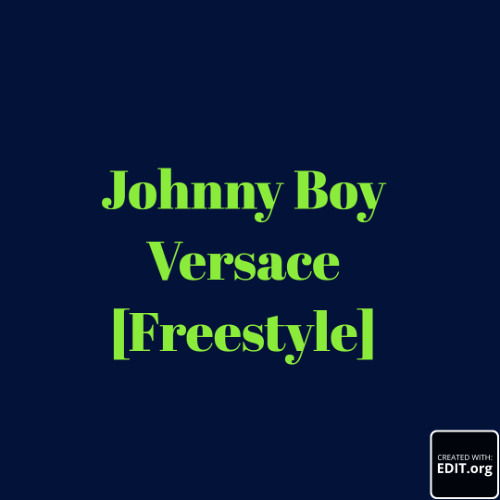 Stream Johnny Boy Versace [Freestyle] by Johnny Boy The Golden Voice ...
