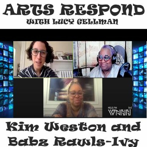Stream Arts Respond with Lucy Gellman: Kim Weston and Babz Rawls-Ivy by ...