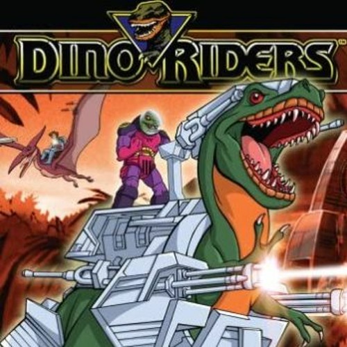 Stream Dino Riders - Opening Theme by '80s & '90s Cartoon Themes ...