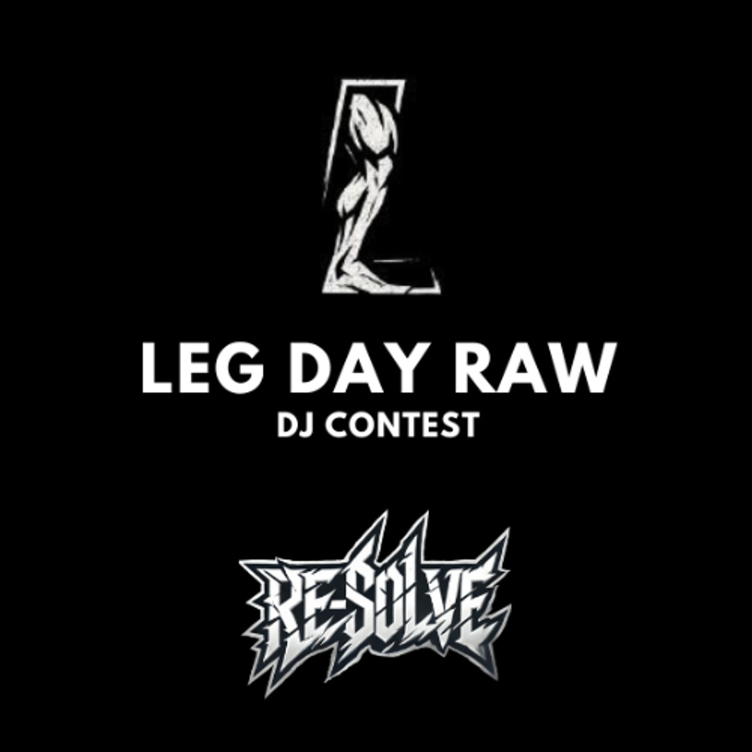 Stream LegDay Raw - DJ Contest By Re-Solve by Re-Solve | Listen online ...