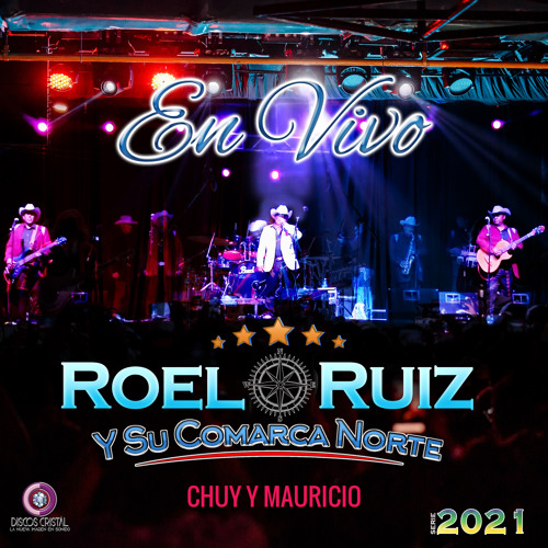 Stream Roel Ruiz y Su Comarca Norte | Listen to En Vivo Chuy y Mauricio (En Vivo) playlist ...