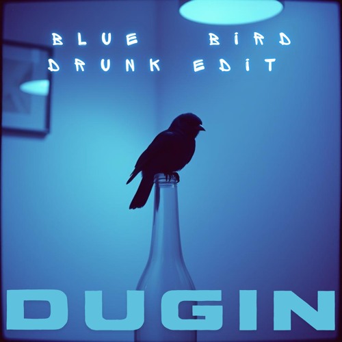 Stream Blue bird (Drunk edit) by DUGIN | Listen online for free on ...