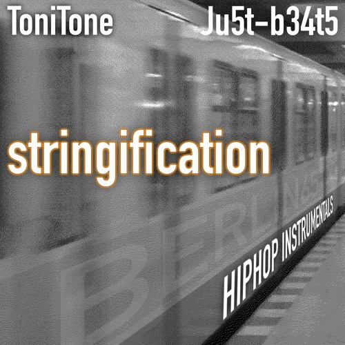 Stream Hip-Hop Beat - Just Beats - Stringification - ToniTone - Toni ...