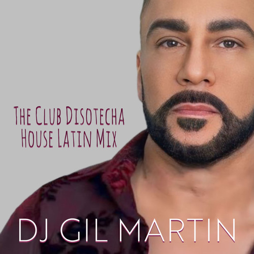 Stream THE CLUB DISOTECHA (Latin House Remix) by Djgilmartin4 | Listen ...