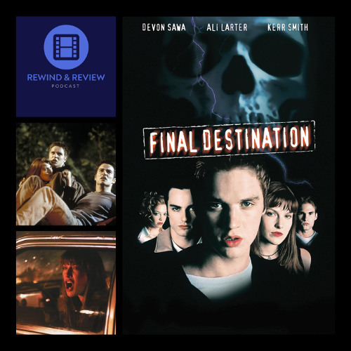 Stream episode Rewind & Review Ep 98 - Final Destination (2000) by That ...