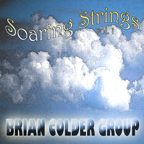 Stream The Brian Colder Group | Listen to Soaring Strings Volume One ...