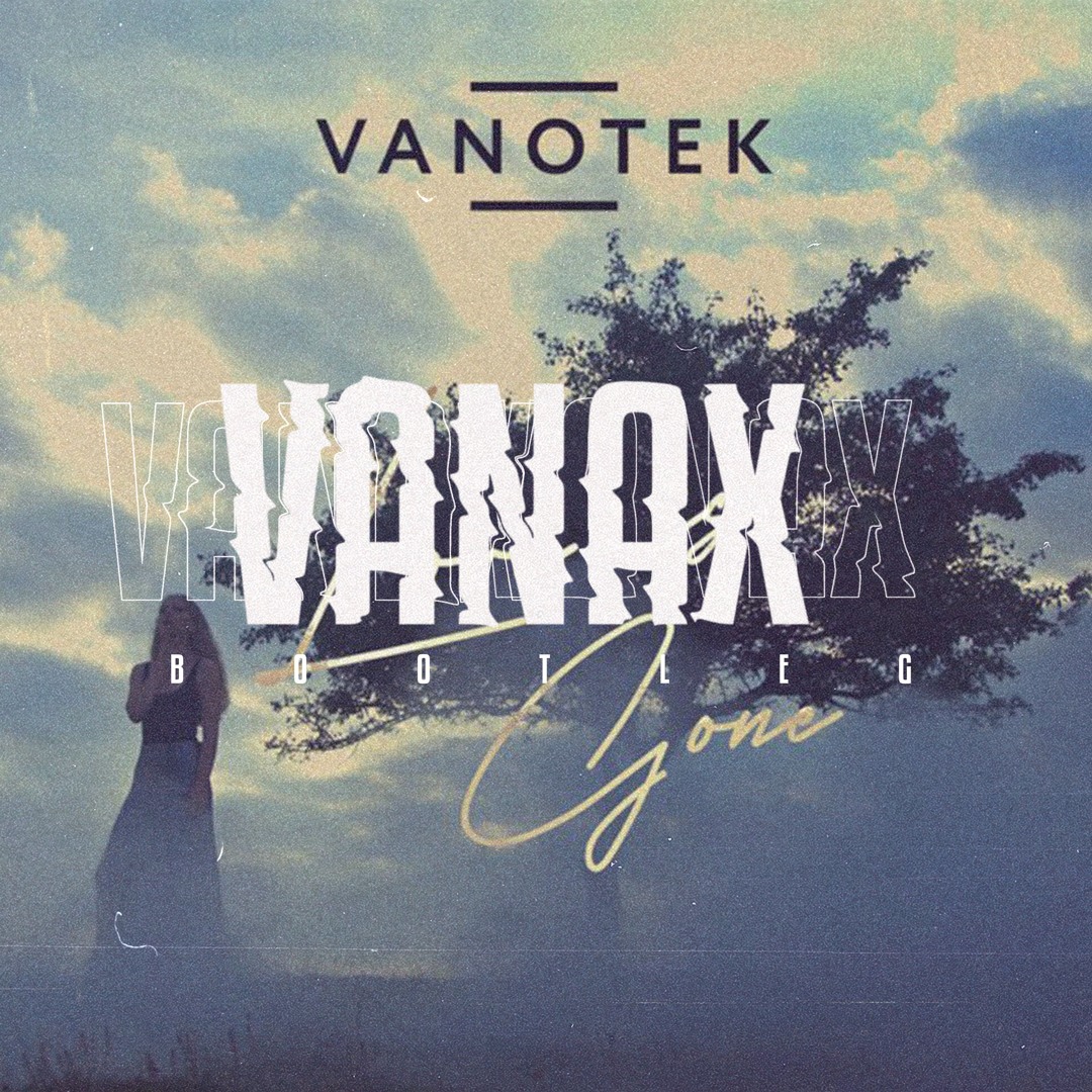 Stream Vanotek - Love Is Gone(Vanax Bootleg) by Vanax_vnx | Listen ...