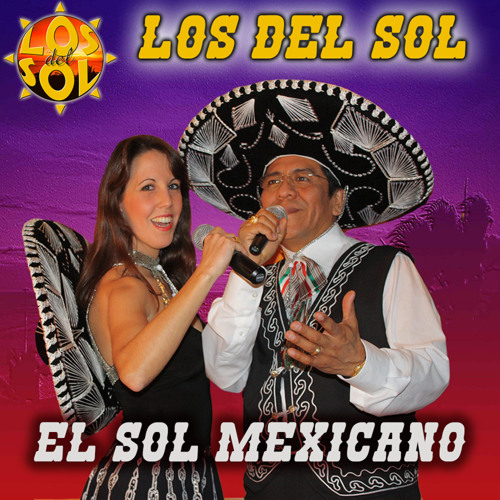 Stream Los Del Sol | Listen to El Sol Mexicano playlist online for free ...