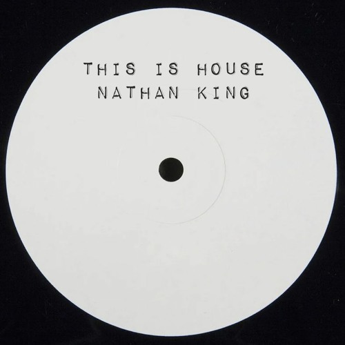 Stream This Is House by Nathan King | Listen online for free on SoundCloud