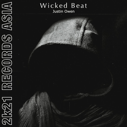 Stream Justin Owen - Wicked Beat (Radio Edit) by 2k21 RECORDS ASIA ...
