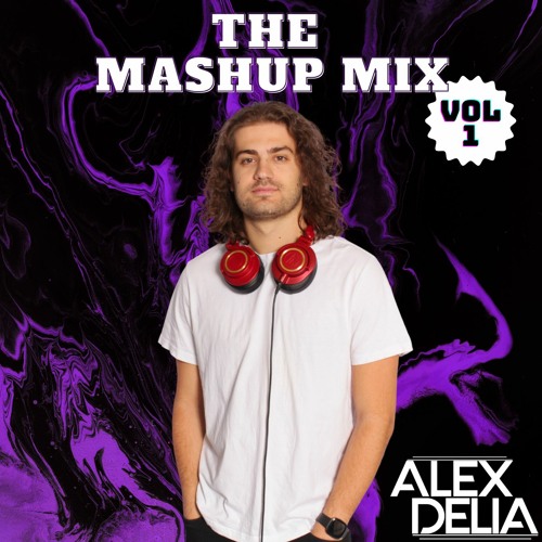Stream The Mashup Mix Vol. 1 |Mashups|Remixes|Edits| *Free Mini Edit ...