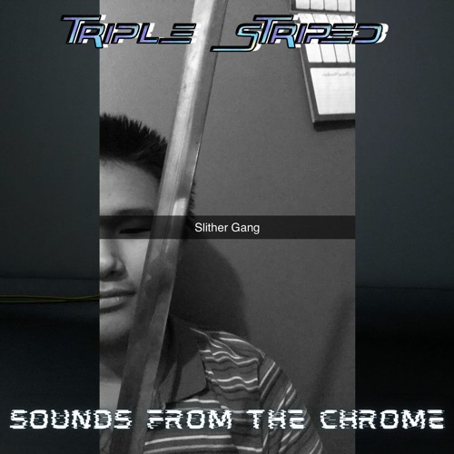 Stream Sounds From The Chrome by TR1PLE///STR1PED | Listen online for free on SoundCloud