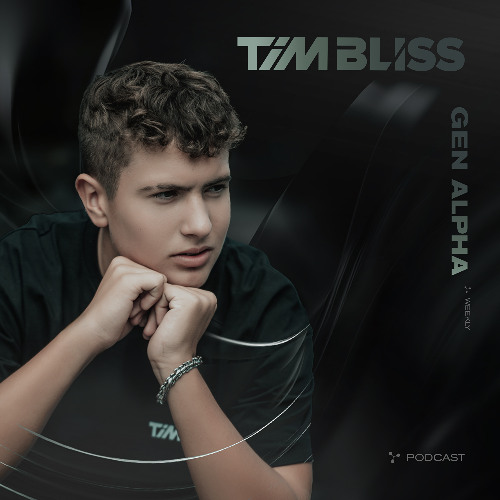 Tim Bliss - Gen Alpha Radio 022 2025-02-07