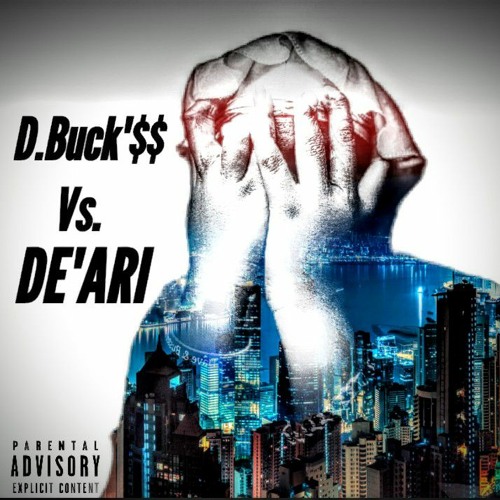 Stream D.Buck'$$ VS. DE'ARI by Da Real D.Buck'$$ | Listen online for ...