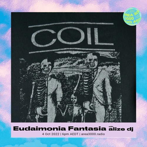 Stream Eudaimona Fantasia: Coil Tribute by alizé dj - 4 October 2022 by ...